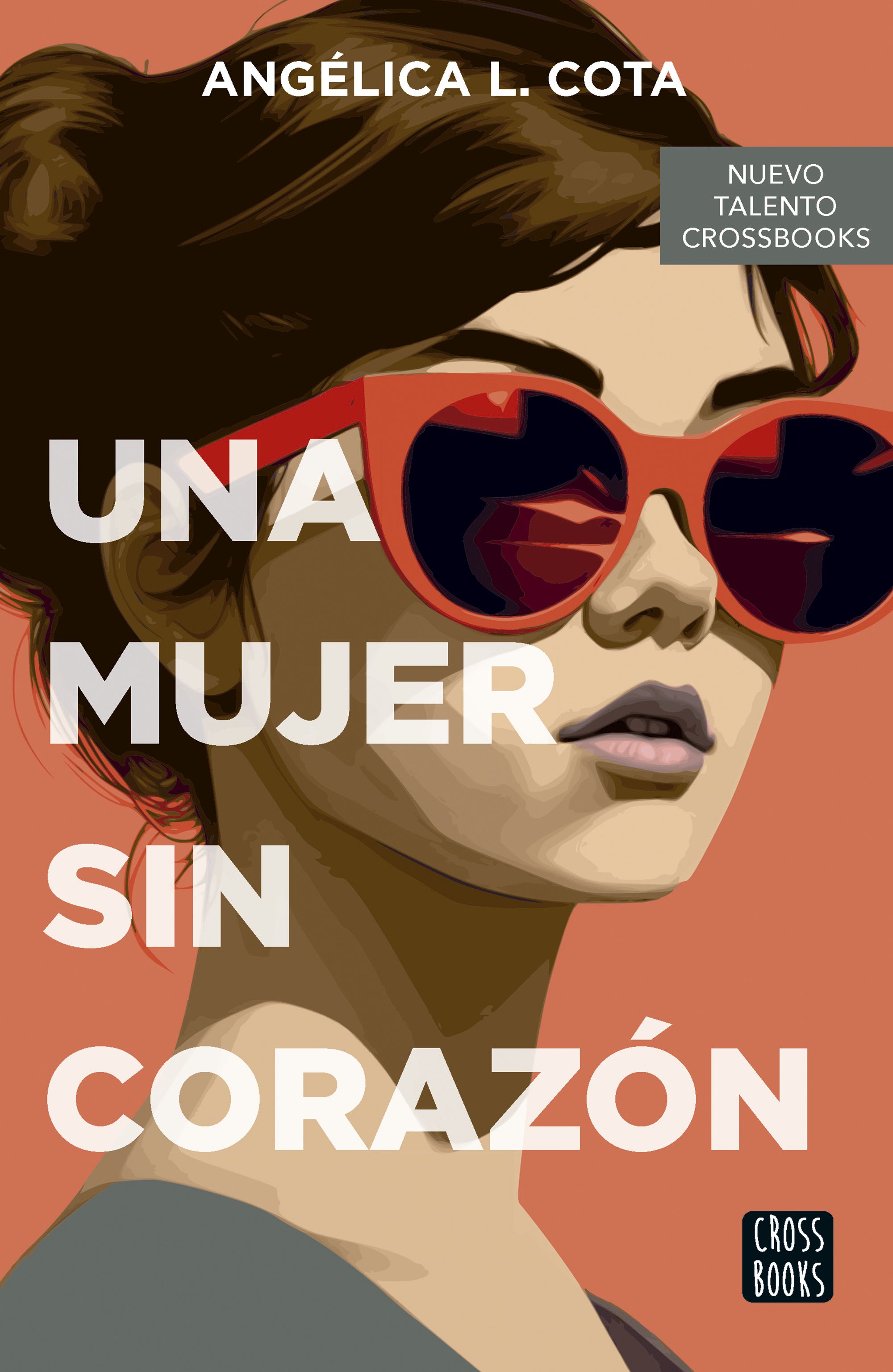 UNA MUJER SIN CORAZÓN – Angélica L. Cota